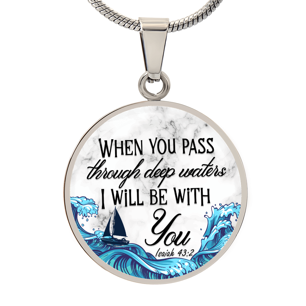 HeartArt - Graphic Circle Necklace - When You Pass Through Deep Waters ...
